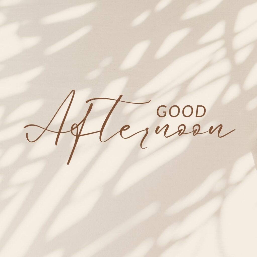 100+ Good Afternoon Wishes, Messages & Quotes - 2025