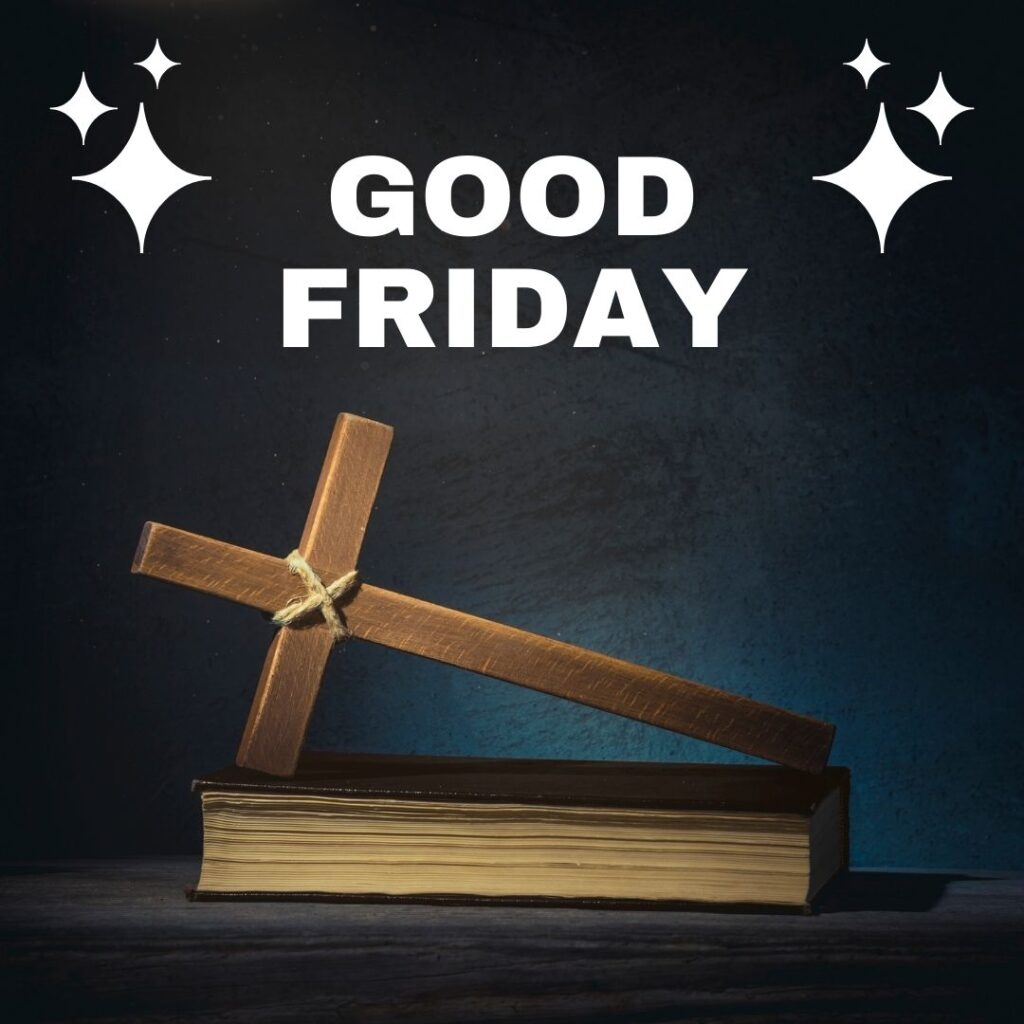 Good Friday Wishes: Easter Friday Messages And Quotes With Images - 2025