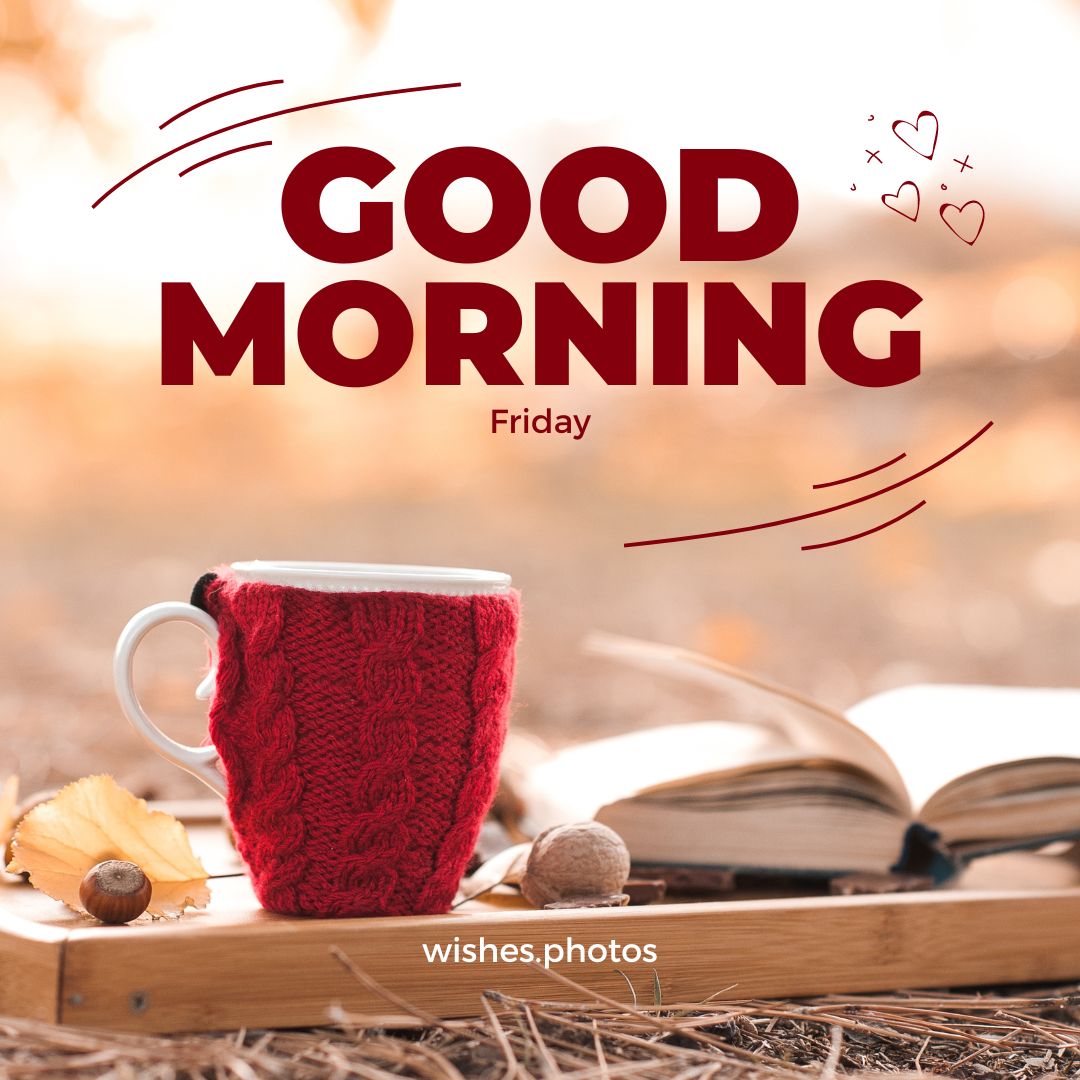 Best Good Morning Friday Images, GIFs, Wishes, Quotes, And Messages To ...