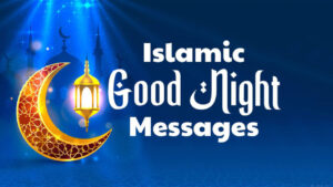 Islamic Good Night Messages And Prayers - 2024
