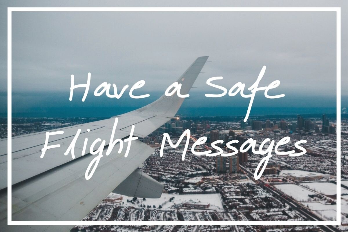 Safe Flight Wishes And Quotes - Send Your Loved Ones Off With Love - 2025