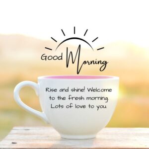 99+ Lovely Good Morning Messages To Brighten Your Day - 2025