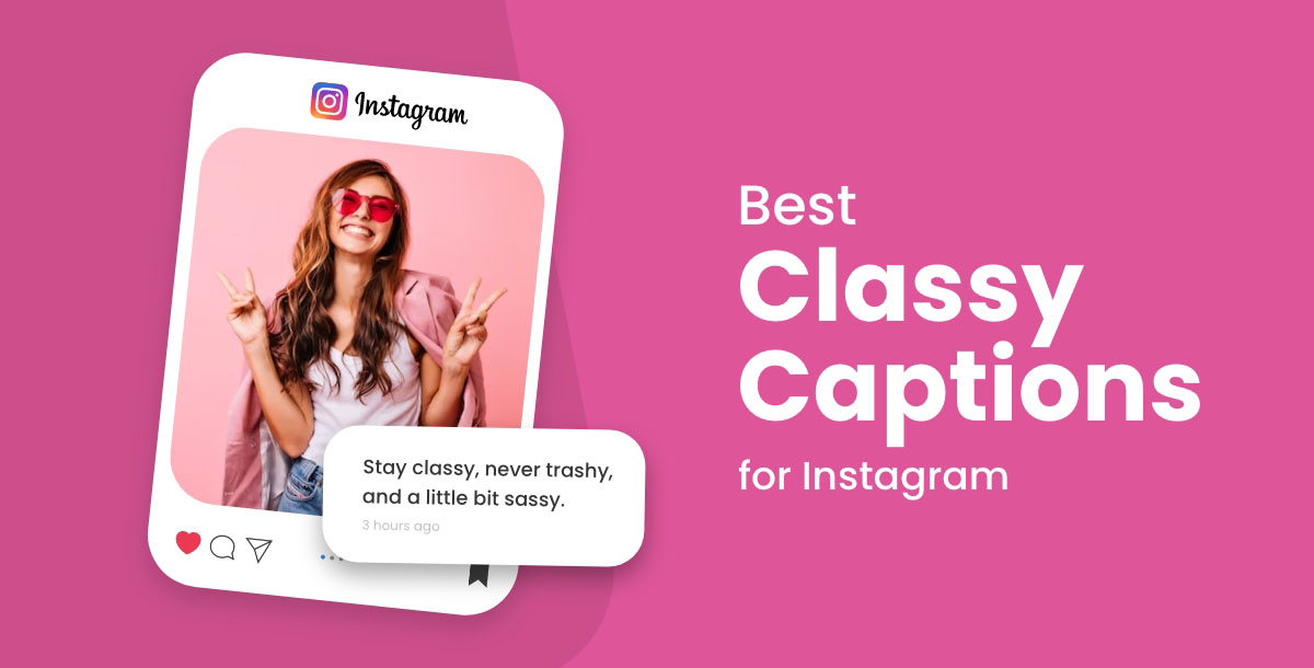 200+ Classy Captions For Instagram: Best, Short, One-Word, Sassy, And ...