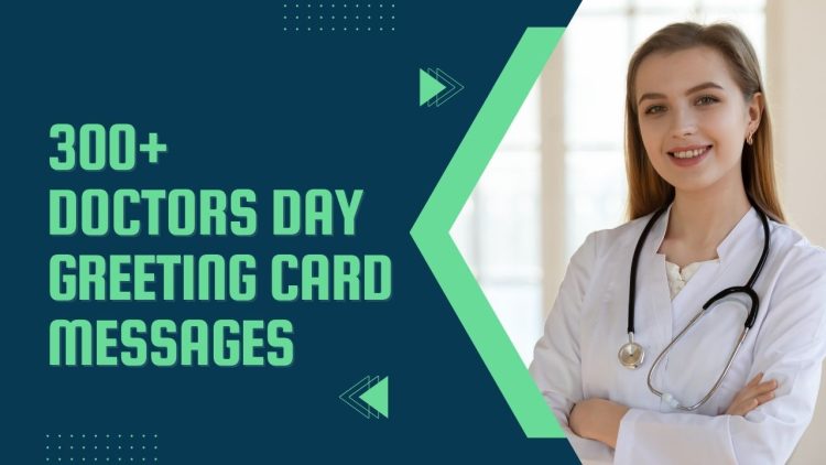 300+ Doctors Day Greeting Card Messages - 2025
